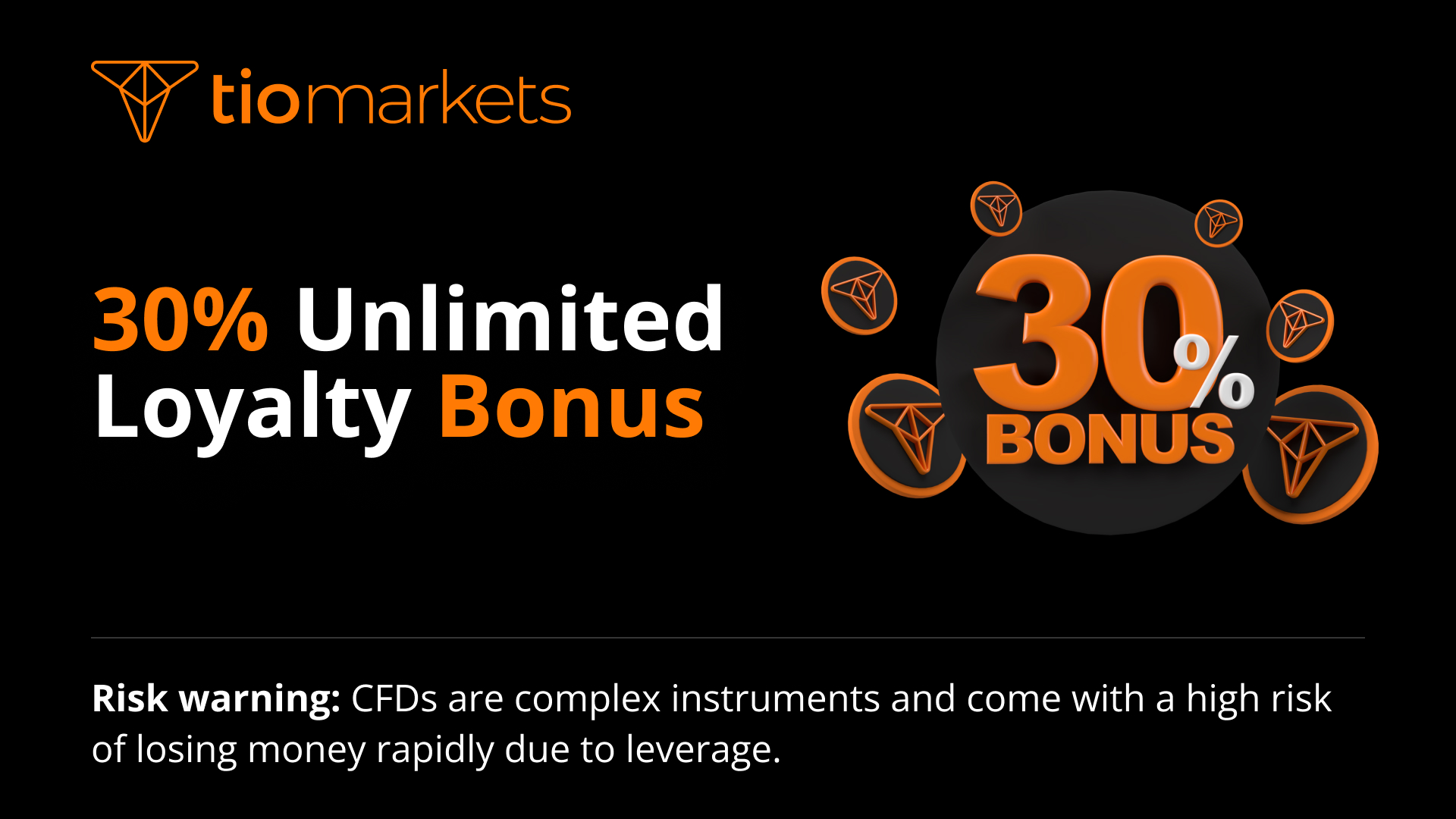 TIOmarkets | 30% Unlimited loyalty deposit bonus